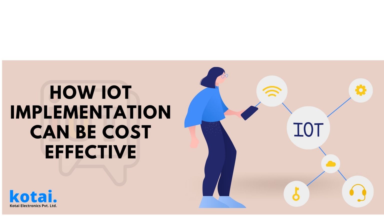 How IoT Implementation Can Be Cost Effective - Kotai Electronics Pvt. Ltd.